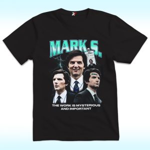 Mark Scout, The Work Is Mysterious And Important Shirt, Severance ...